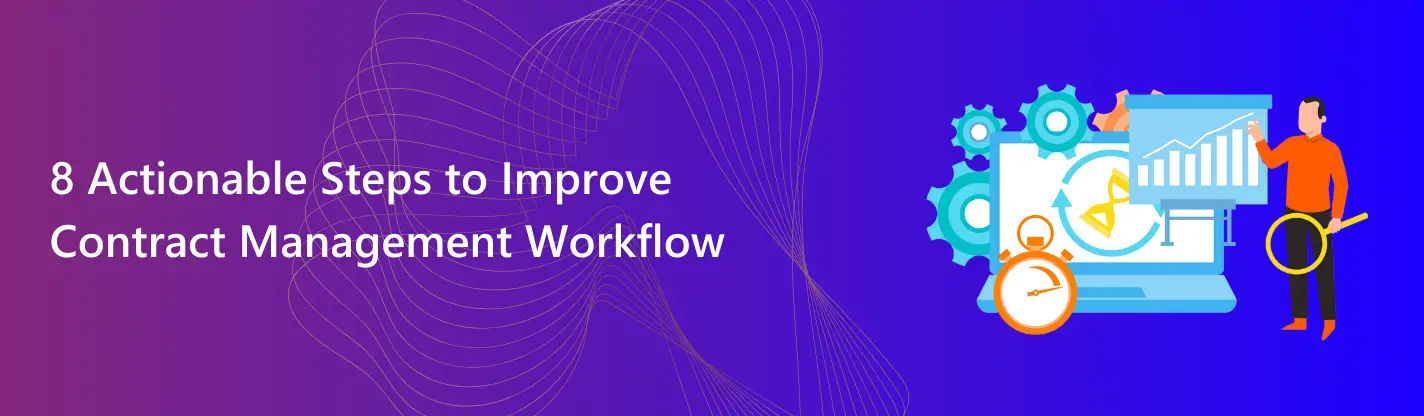 8 Actionable Steps to Improve Contract Management Workflow - Apps 365
